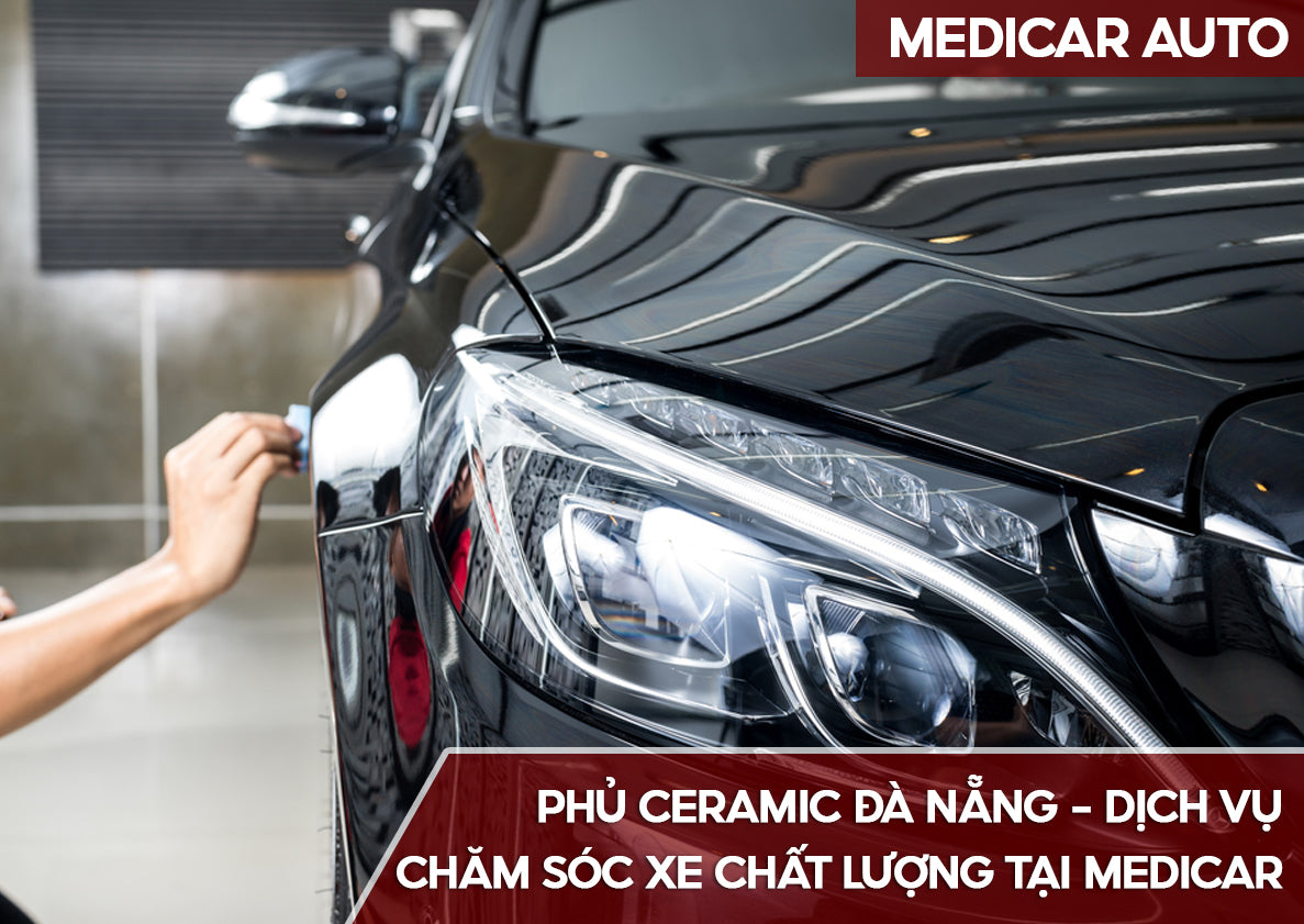 Phủ Ceramic Đà Nẵng - Dịch vụ chăm sóc xe chất lượng tại Medicar – Medicar-Vietnam